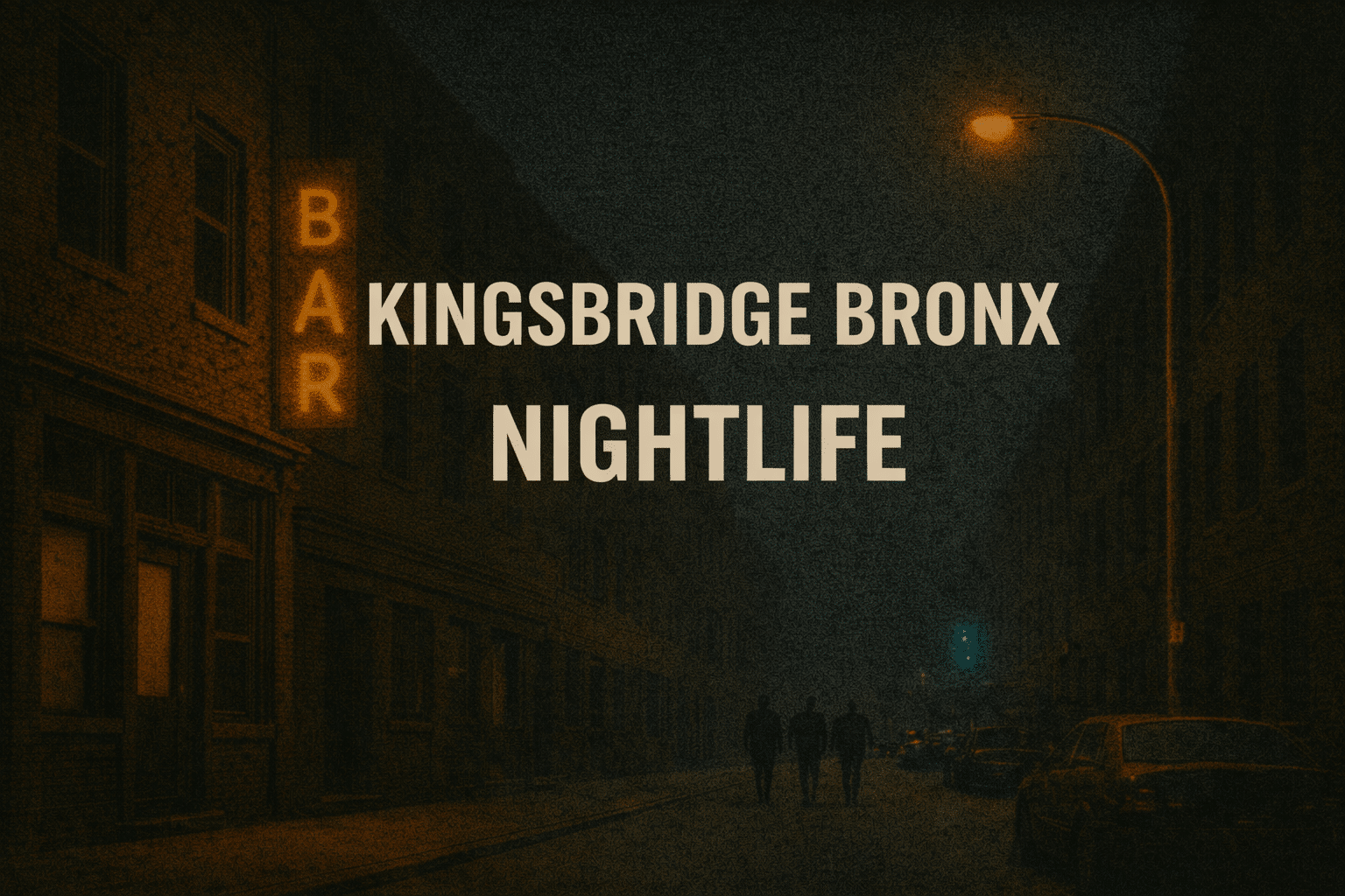 Kingsbridge Nightlife Guide 2025 | Bars & Lounges in the Bronx
