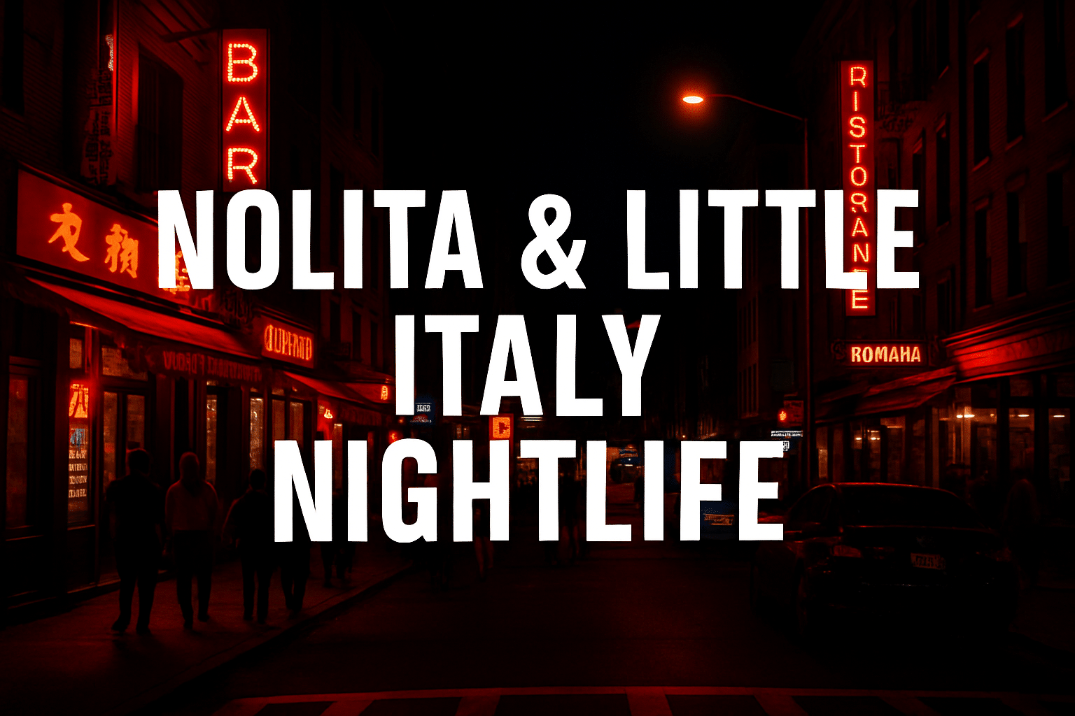 Nolita & Little Italy Nightlife Guide 2025 | Best Bars & Lounges