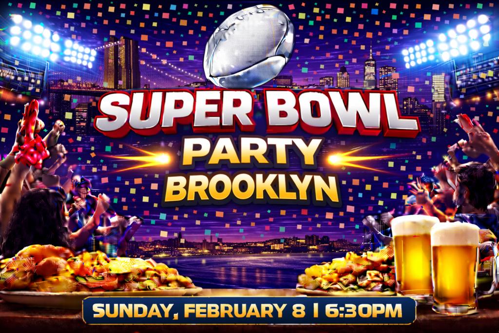 Super Bowl Party Brooklyn 2026 | Celebrate the Big Game