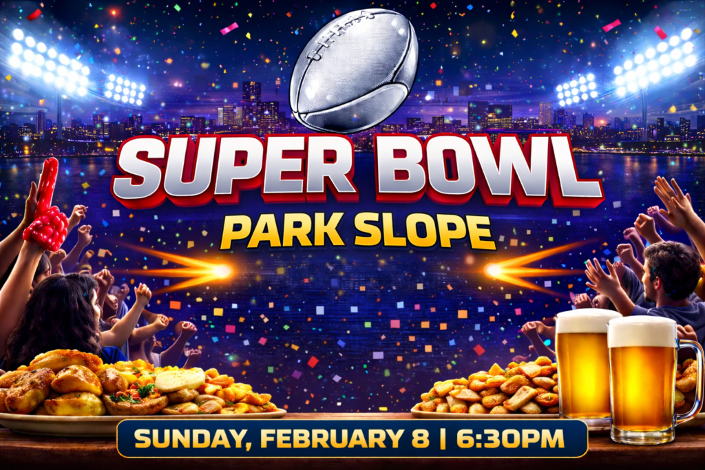 Super Bowl Party Park Slope 2026 | Big Game Party