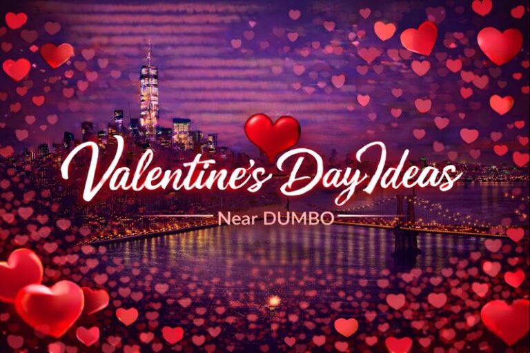 Best Valentine’s Day Ideas Near DUMBO - MTS Productions