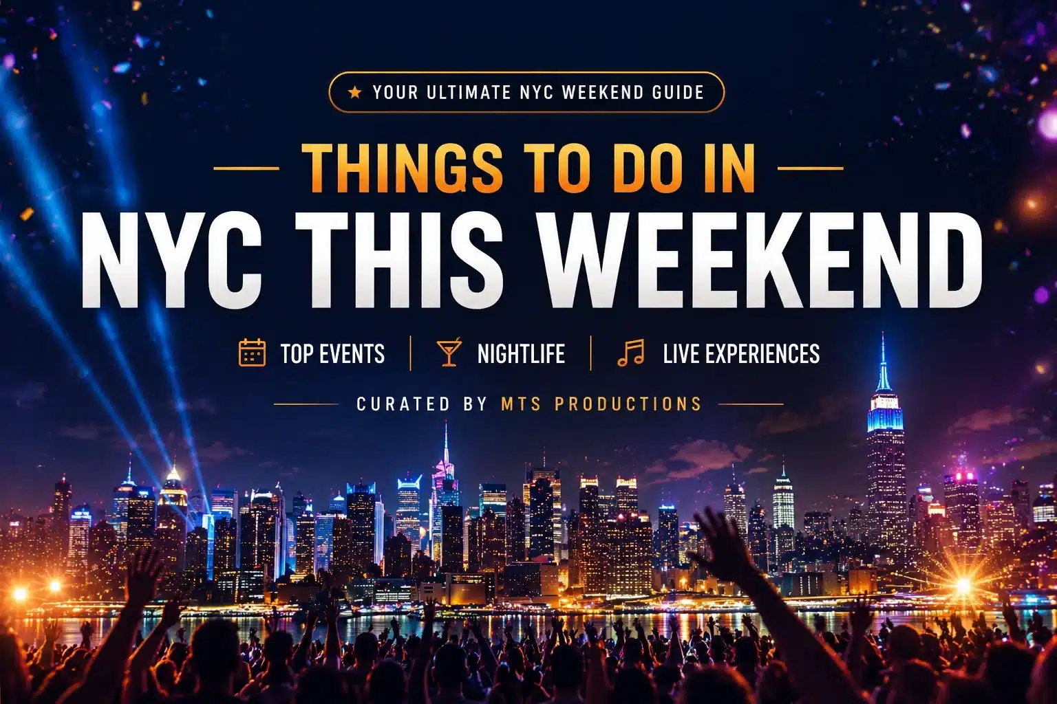 Things to Do in NYC This Weekend – The Guide to NYC Events